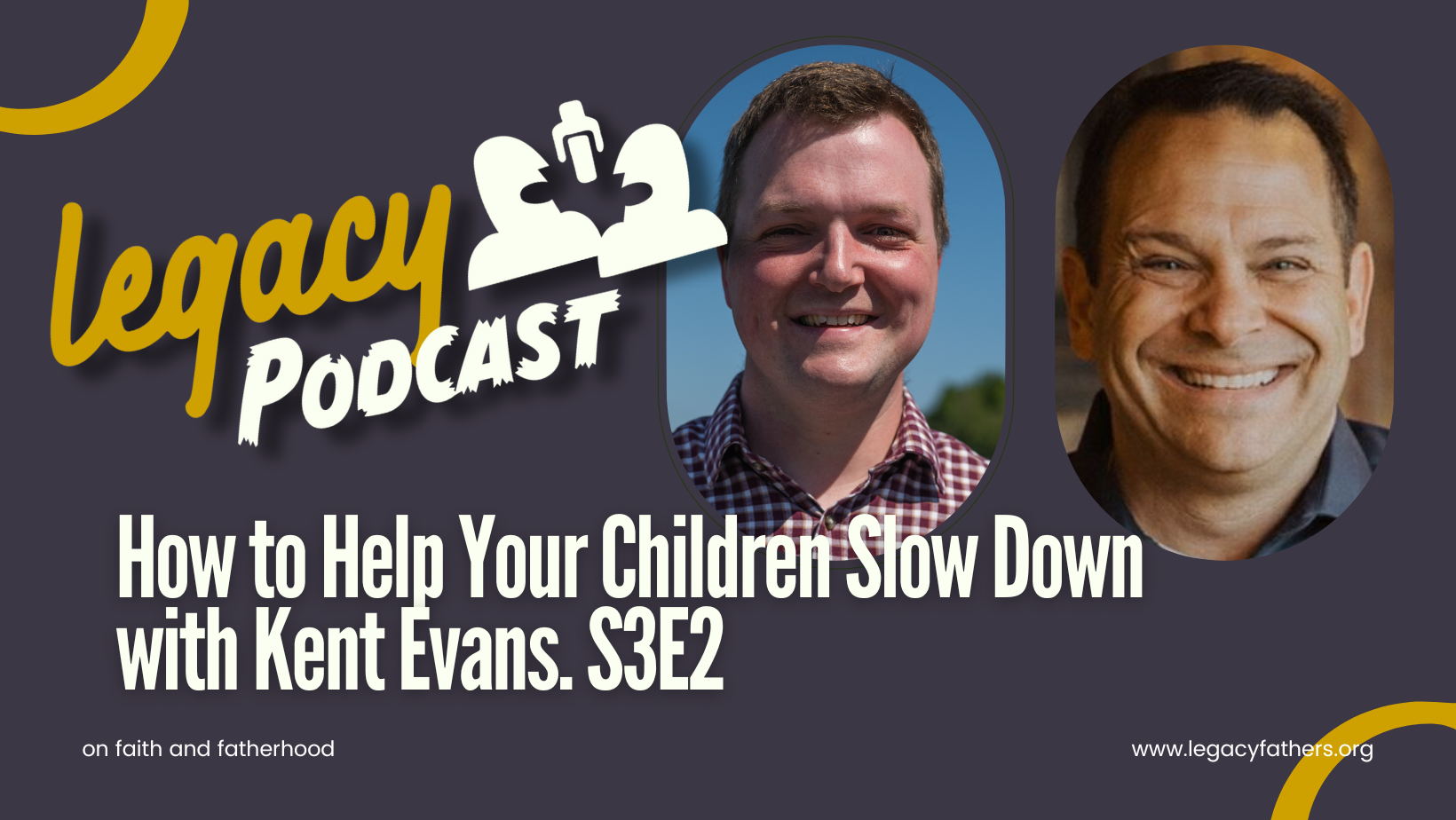 Podcast - Legacy Fathers